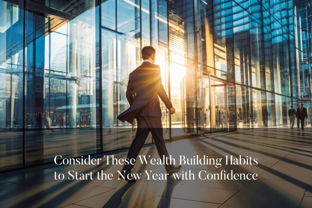 Wealth Building Habits to Start the New Year with Confidence