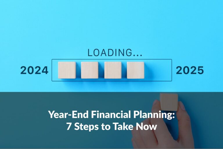 Seven Year-End Financial Planning Strategies to Consider